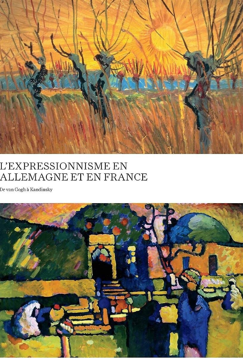 Expressionism in Germany and France: From Van Gogh to Kandinsky: Benson ...