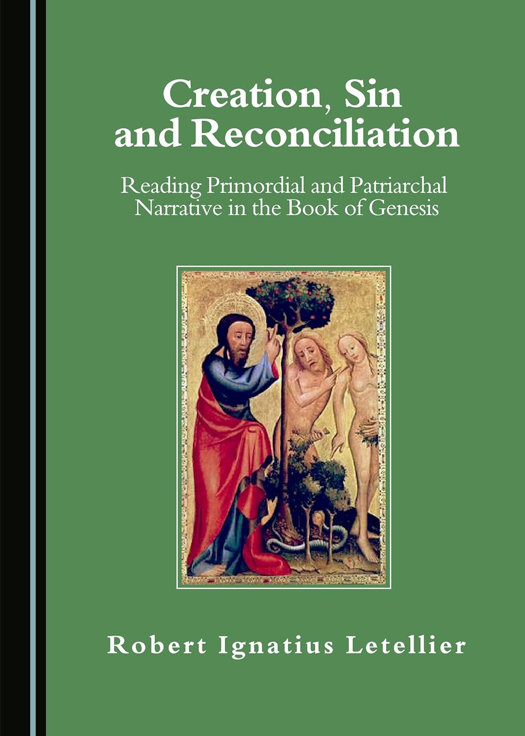 Creation, Sin and Reconciliation: Reading Primordial and Patriarchal ...