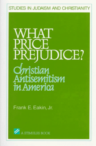 What Price Prejudice?: Christian Antisemitism in America (Stimulus ...