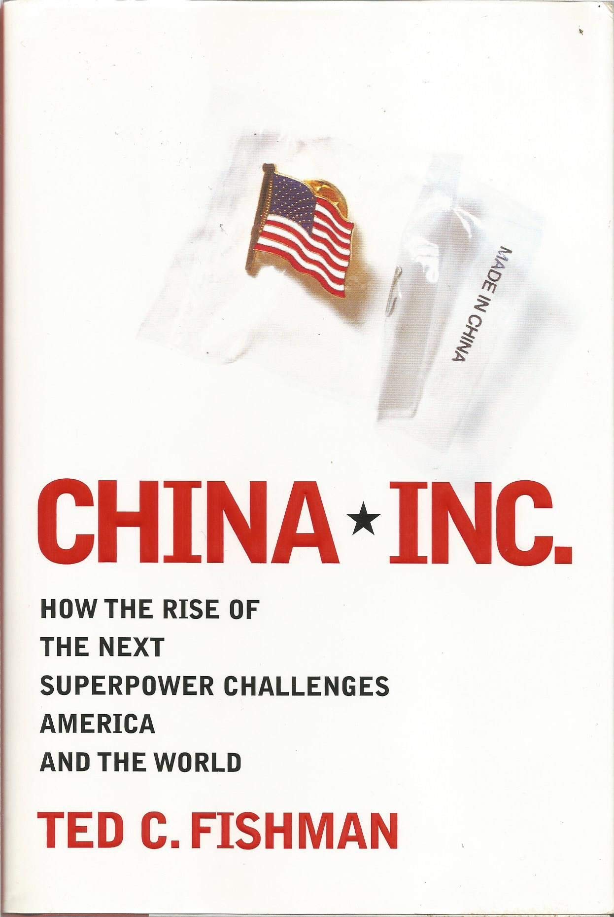 China, Inc.: How the Rise of the Next Superpower Challenges America and ...