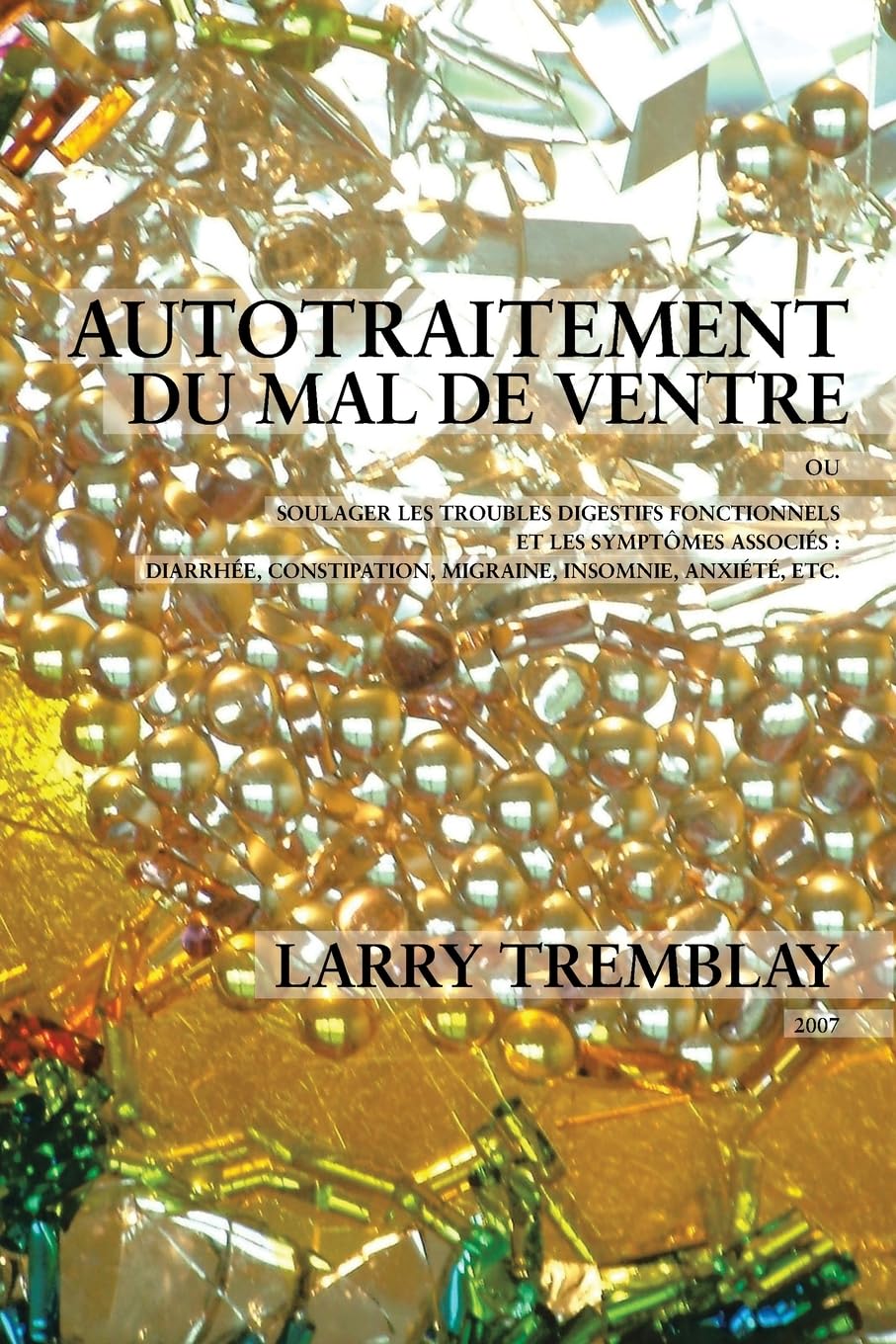 Autotraitement du mal de ventre: Tremblay, Larry: 9781425114329: Books ...