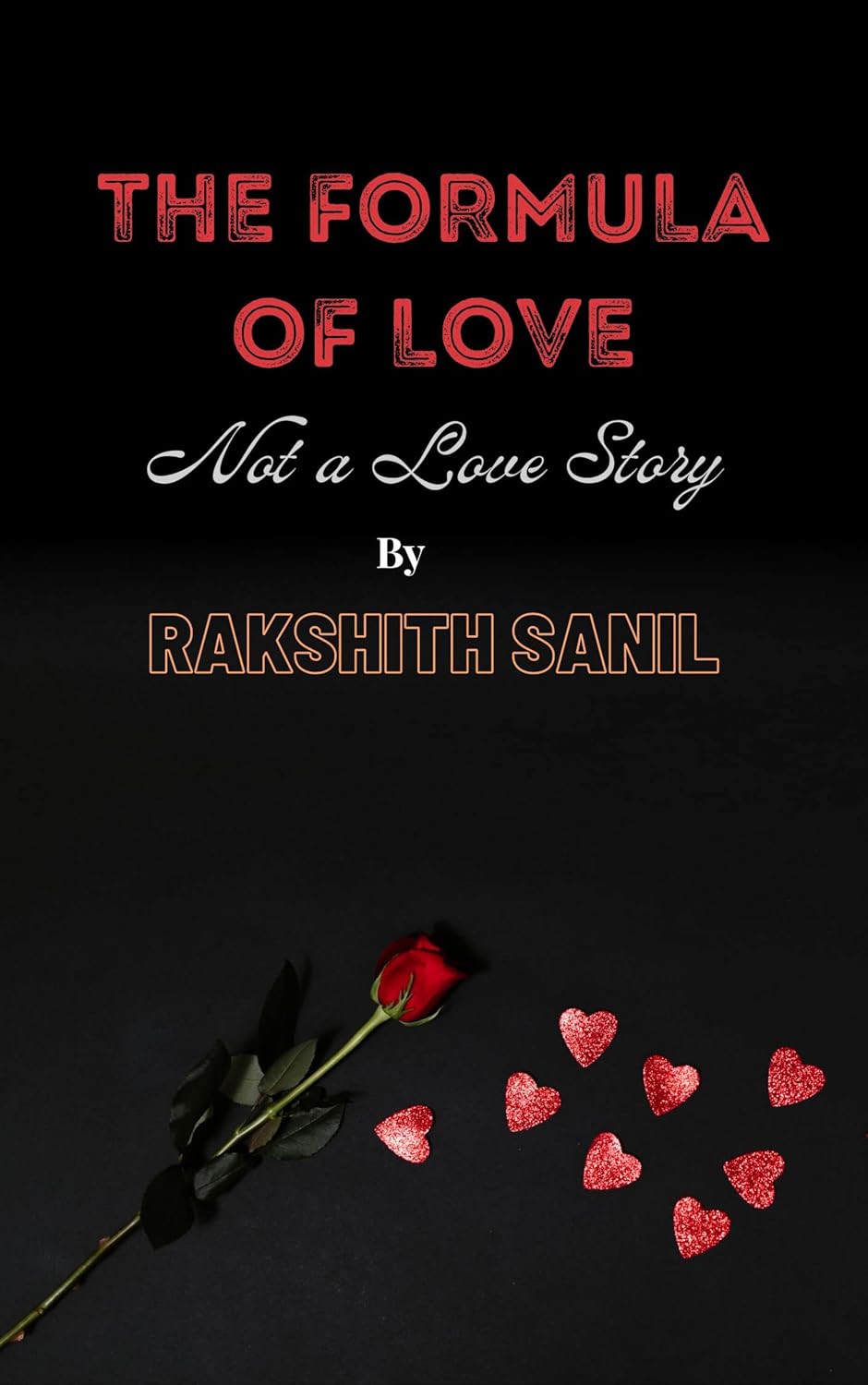 The Formula of Love: Not a Love Story - Kindle edition by Sanil, Rakshith. Literature & Fiction ...