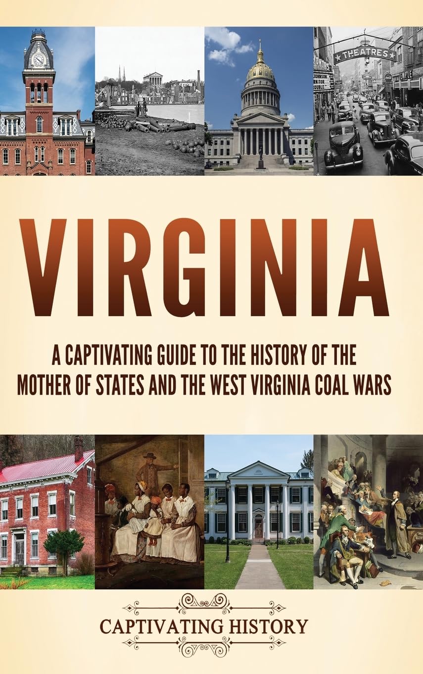 Virginia: A Captivating Guide to the History of the Mother of States ...