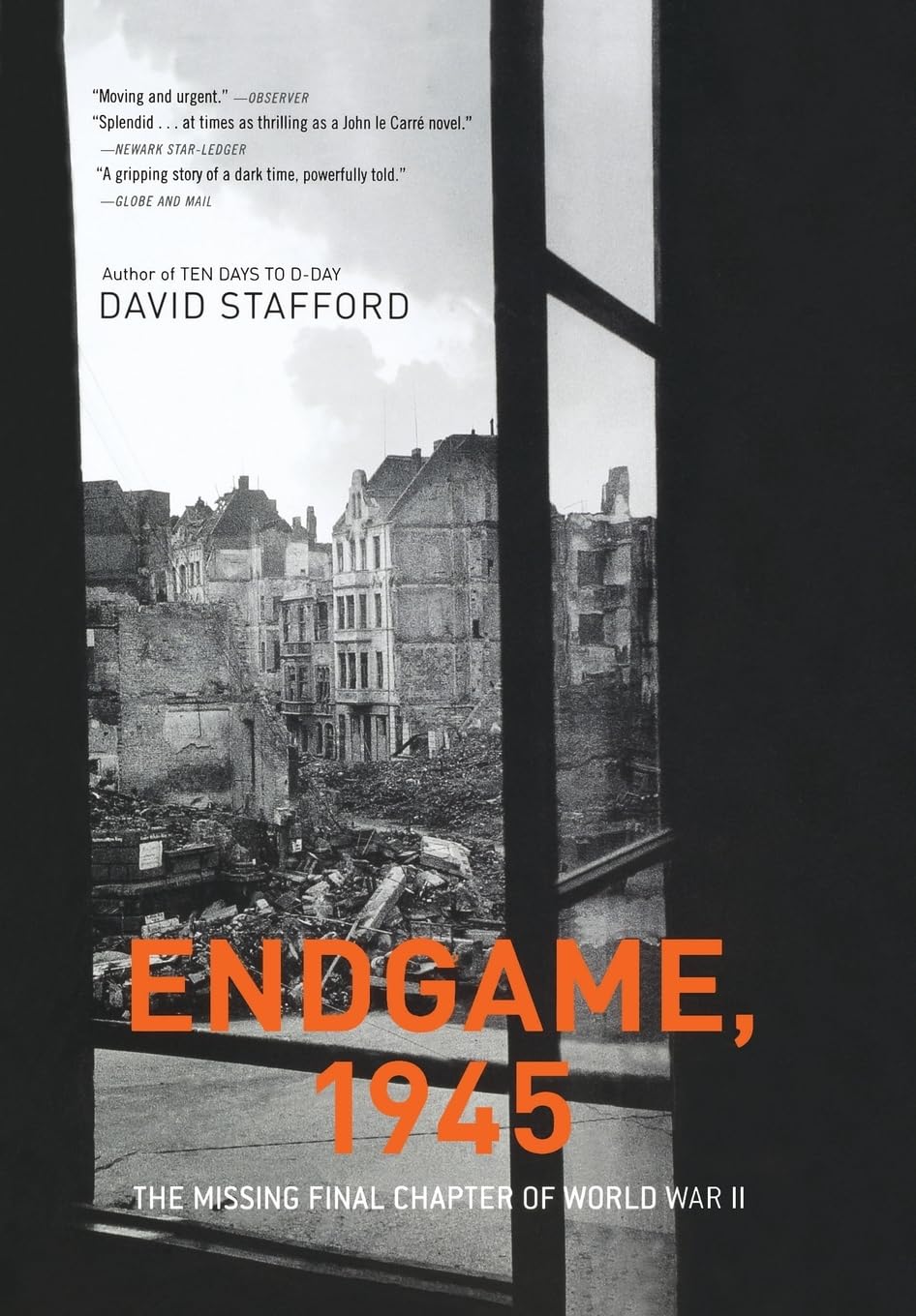 Endgame, 1945: The Missing Final Chapter of World War II: Stafford ...