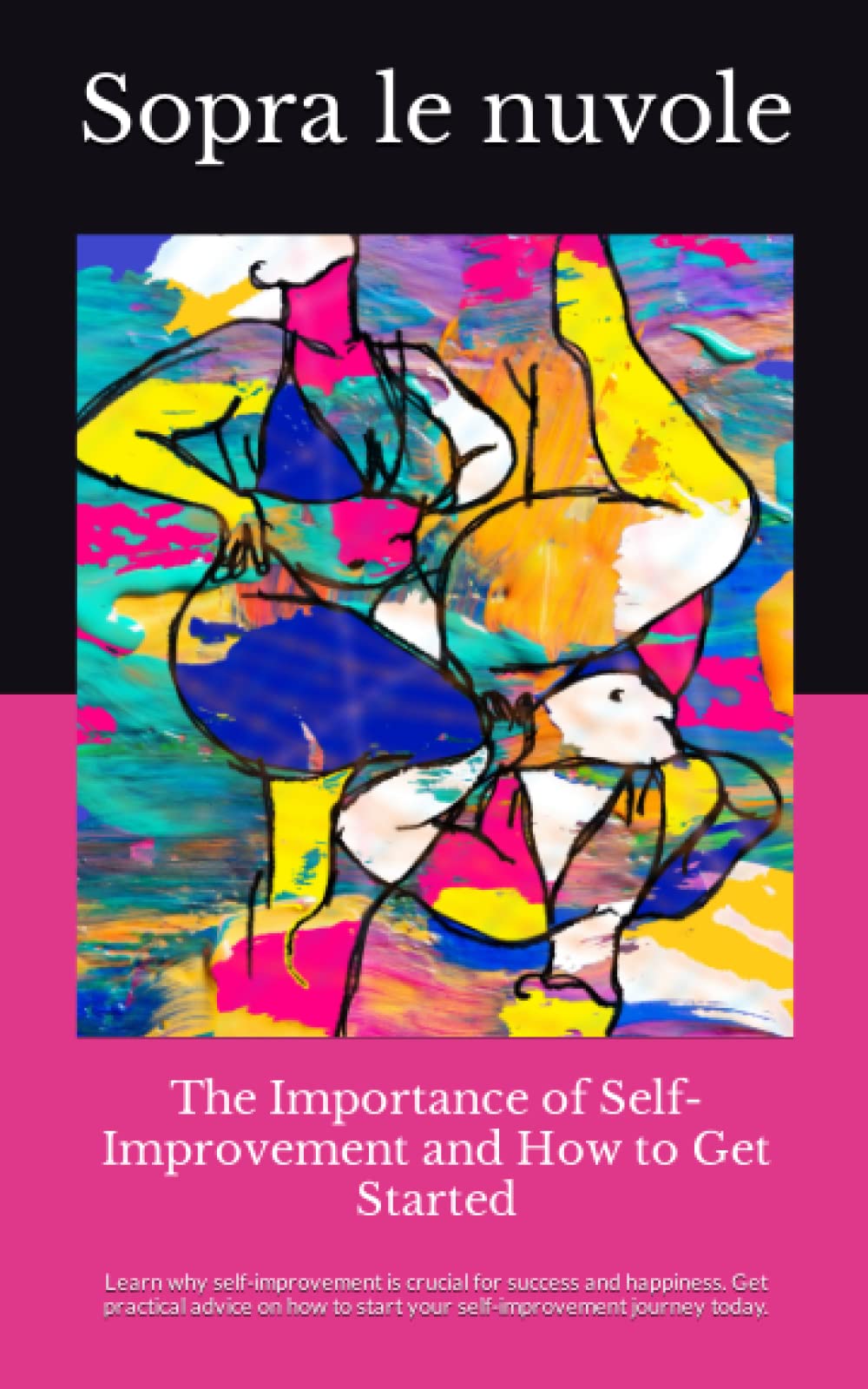 The Importance of Self-Improvement and How to Get Started: Learn why ...