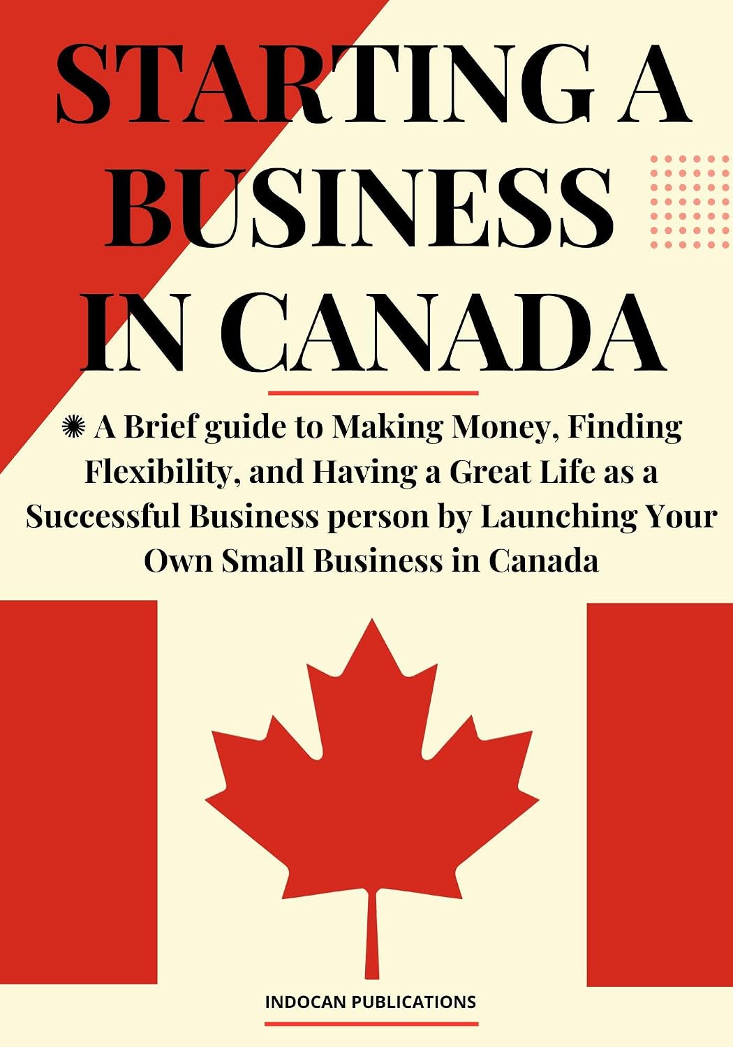 Amazon.com: Starting a business in Canada: A Brief guide to Making ...