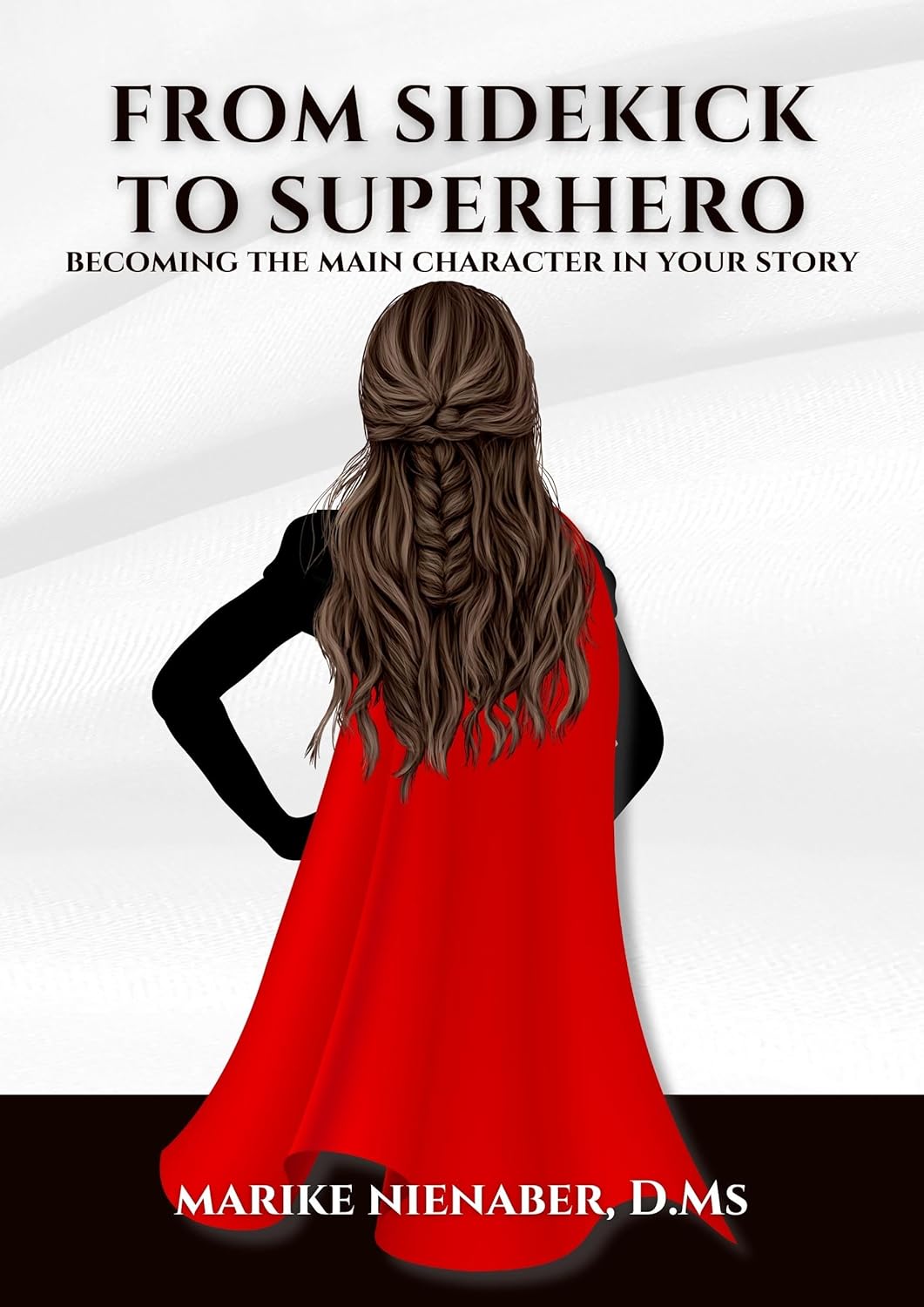 Amazon.com: From Sidekick to Superhero: Becoming the main character in ...