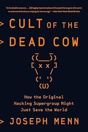 Amazon.com: Cult of the Dead Cow: How the Original Hacking Supergroup ...