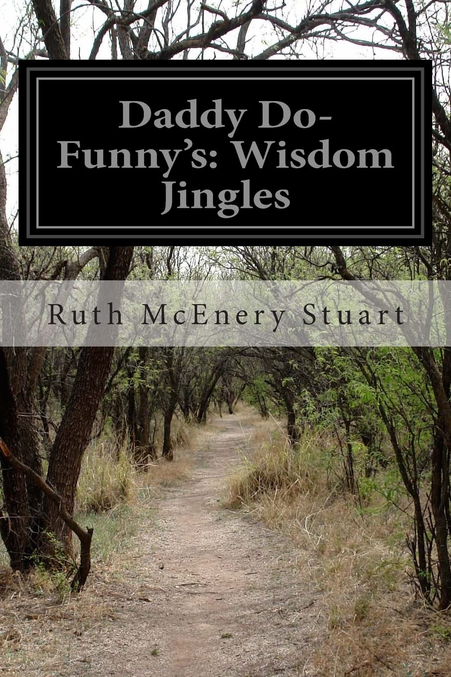 Daddy Do-Funny's: Wisdom Jingles: Stuart, Ruth McEnery: 9781500523206: Amazon.com: Books