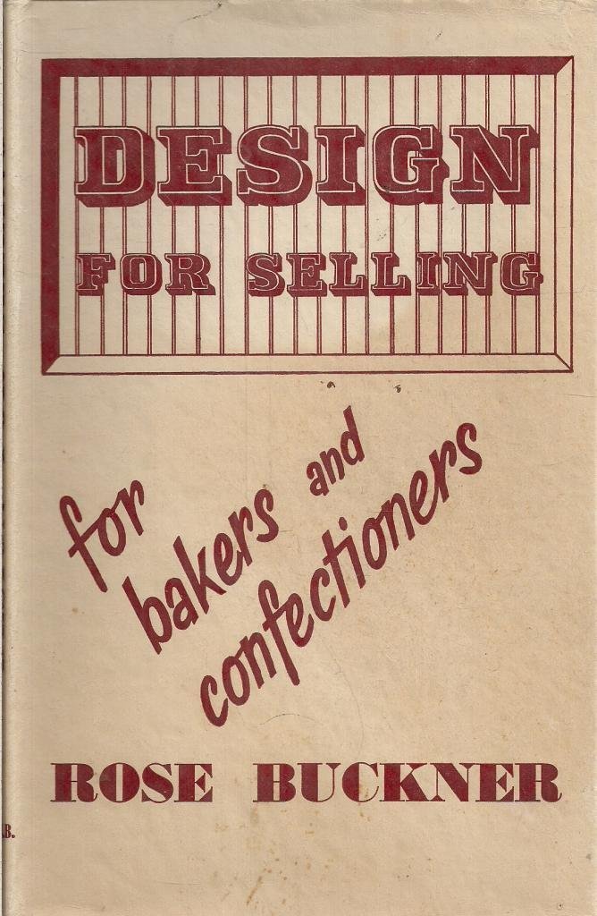 Design for Selling for Bakers and Confectioners: Amazon.co.uk: Rose ...