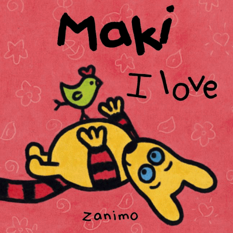 I Love (Maki Series): Brasset, Doris, Michot, Fabienne, Zanimo ...