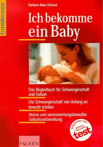 Ich bekomme ein Baby : Nees-Delaval Barbara und Barbara Nees- Delaval ...