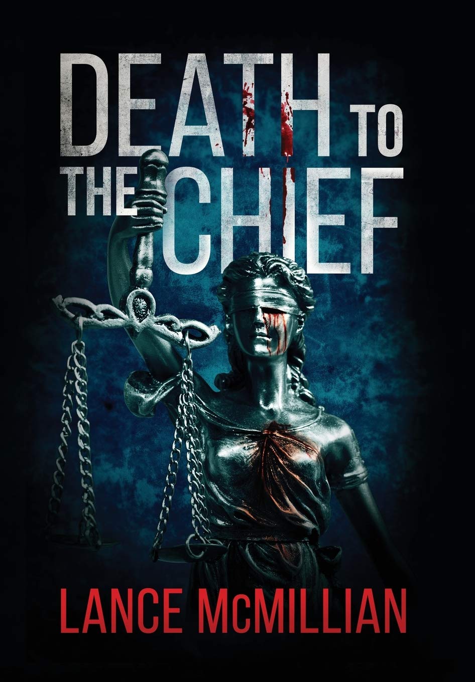 Death to the Chief: McMillian, Lance: 9781734887761: Amazon.com: Books