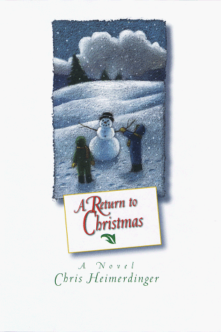 A Return to Christmas: Heimerdinger, Chris: 9780345419163: Amazon.com ...