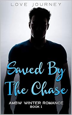 Saved By The Chase (AMBW Winter Romance Book 1) - Kindle edition by ...