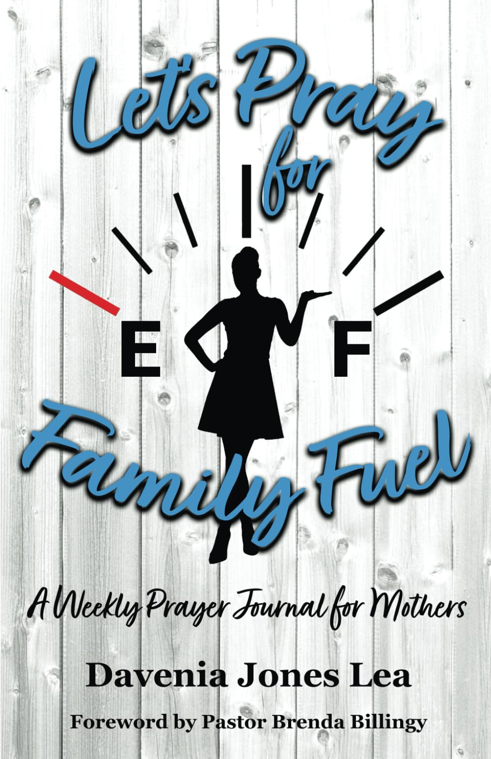 Let's Pray for Family Fuel: A Weekly Prayer Journal for Mothers: Lea ...