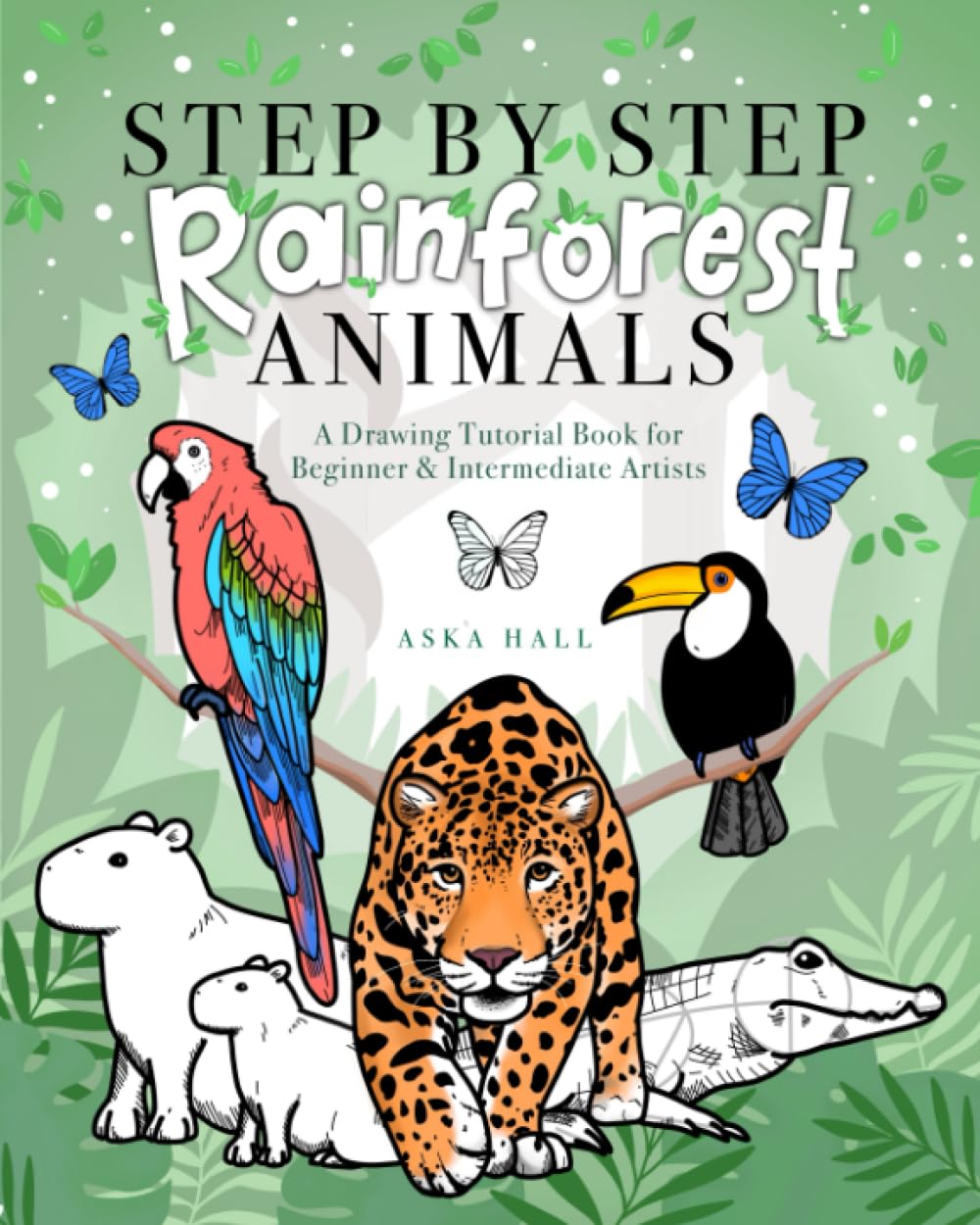 Amazon.com: Step By Step Rainforest Animals: A Drawing Tutorial Book For Beginner & Intermediate ...