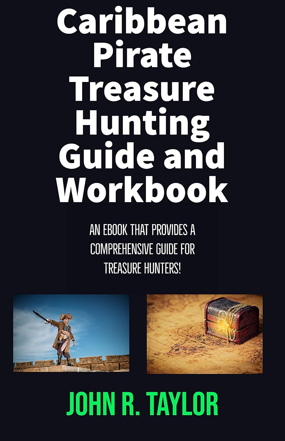 Caribbean Pirate Treasure Hunting Guide and Workbook: an Epic eBook ...