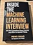 Inside the Machine Learning Interview: 151 Real Questions from FAANG and How to Answer Them ...