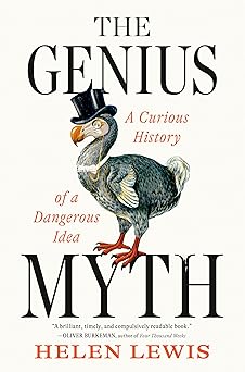 The Genius Myth: A Curious History of a Dangerous Idea - Kindle edition ...