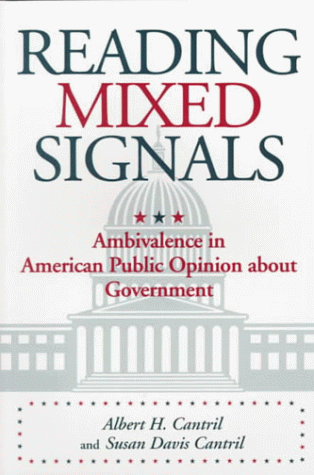Reading Mixed Signals: Ambivalence in American Public Opinion about ...