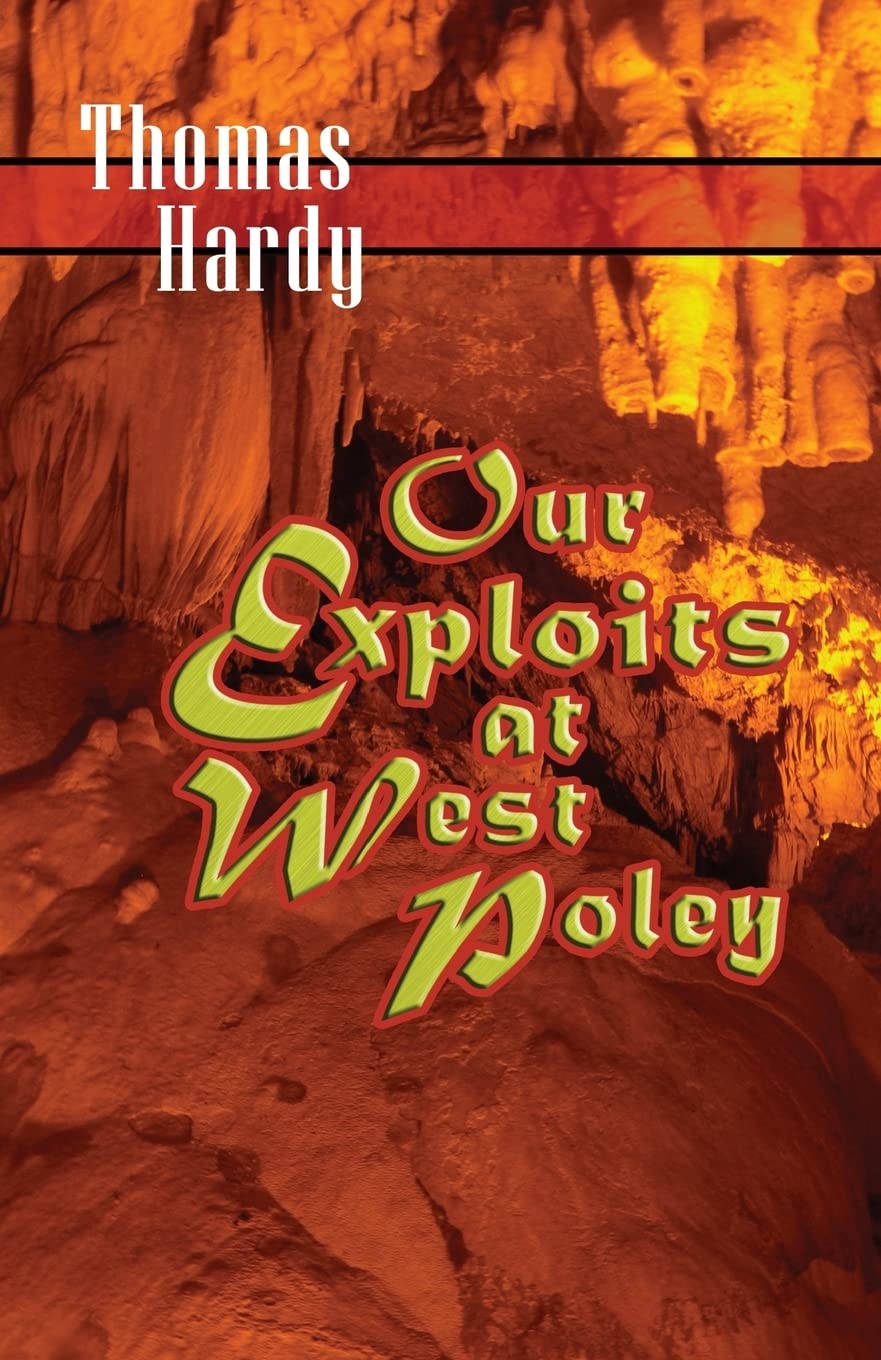 Our Exploits at West Poley: A Story for Boys : Hardy, Thomas: Amazon.ca ...
