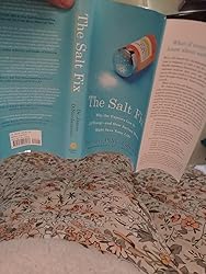 The Salt Fix: Why the Experts Got It All Wrong-and How Eating More ...