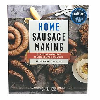 Home Sausage Making: How-to Techniques for Making and Enjoying 100 ...