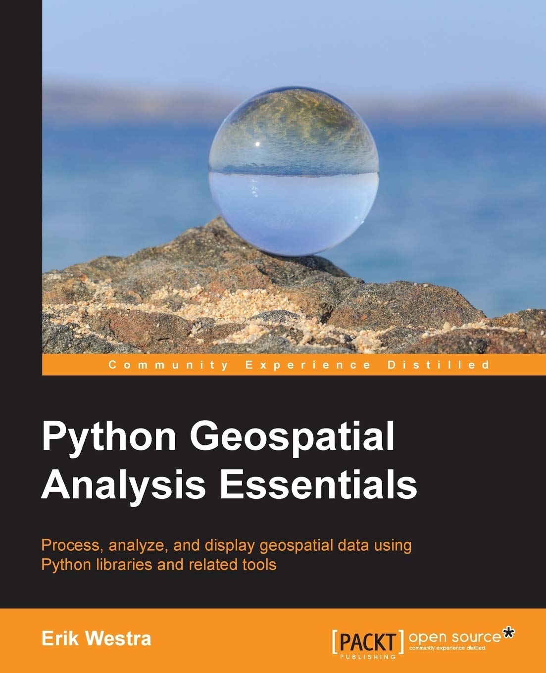 Python Geospatial Analysis Essentials: Westra, Erik: 9781782174516 ...