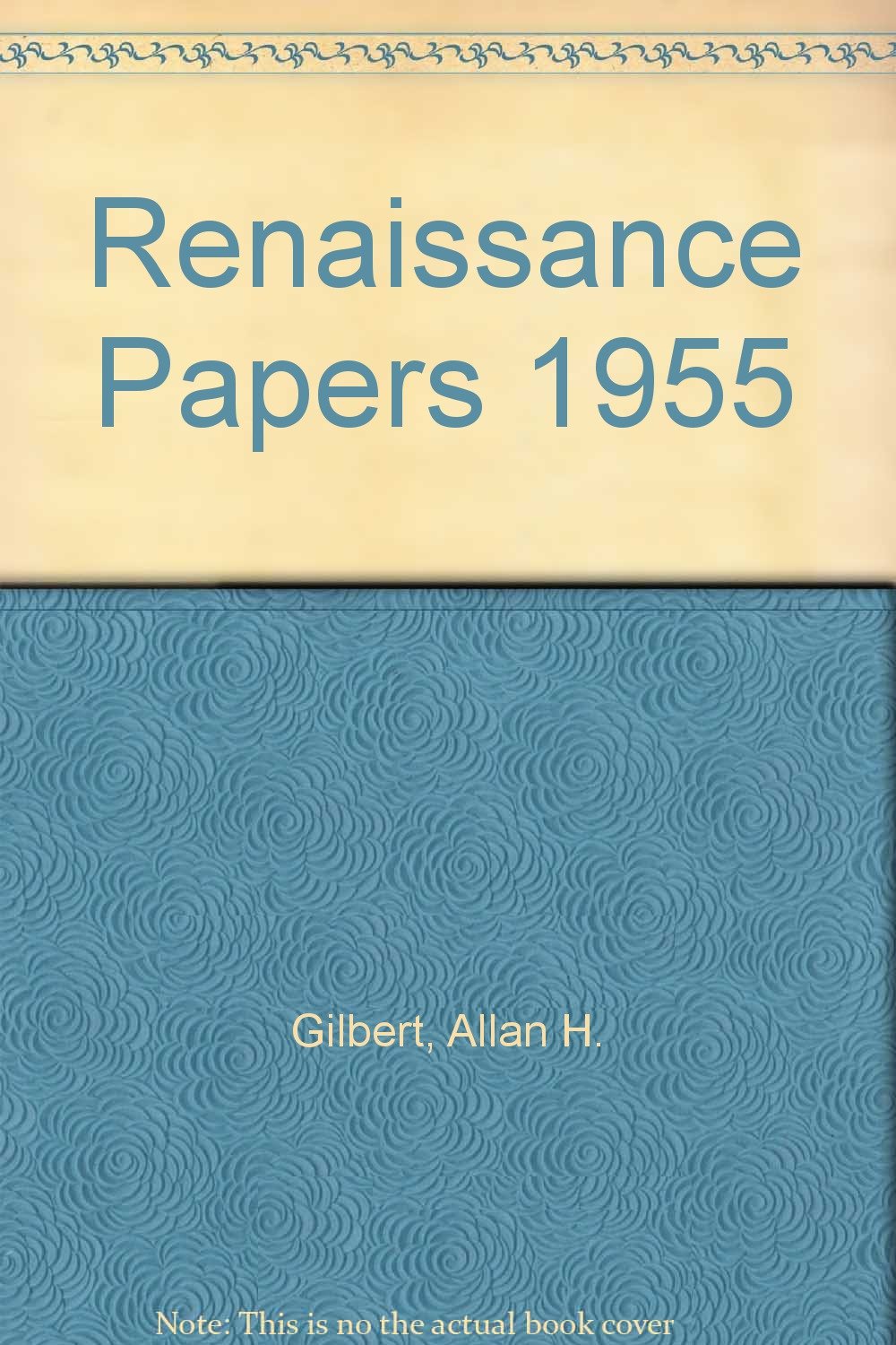 Renaissance Papers 1955: Gilbert, Allan H.: Amazon.com: Books