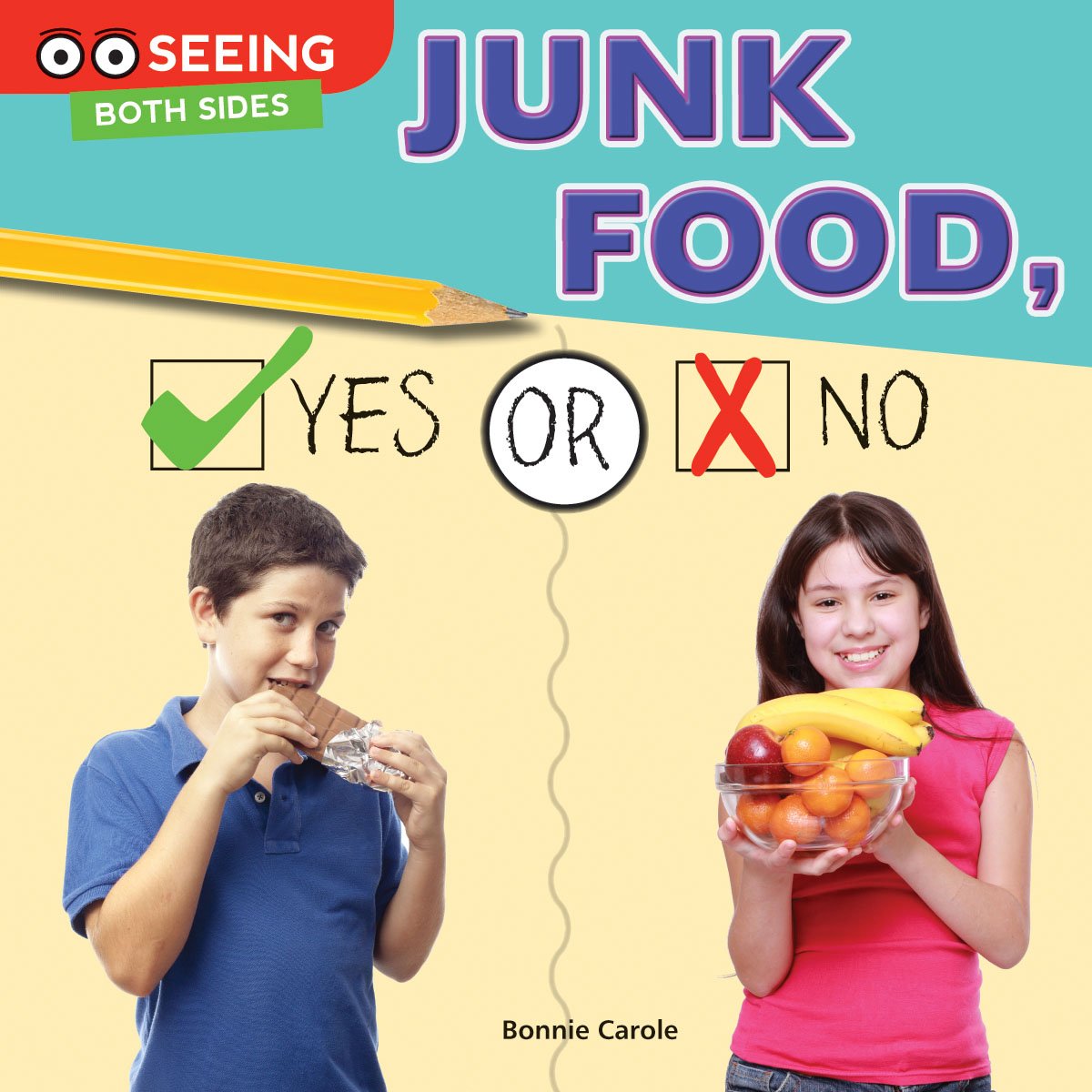 Junk Food, Yes or No: Carole, Bonnie: 9781634304504: Amazon.com: Books