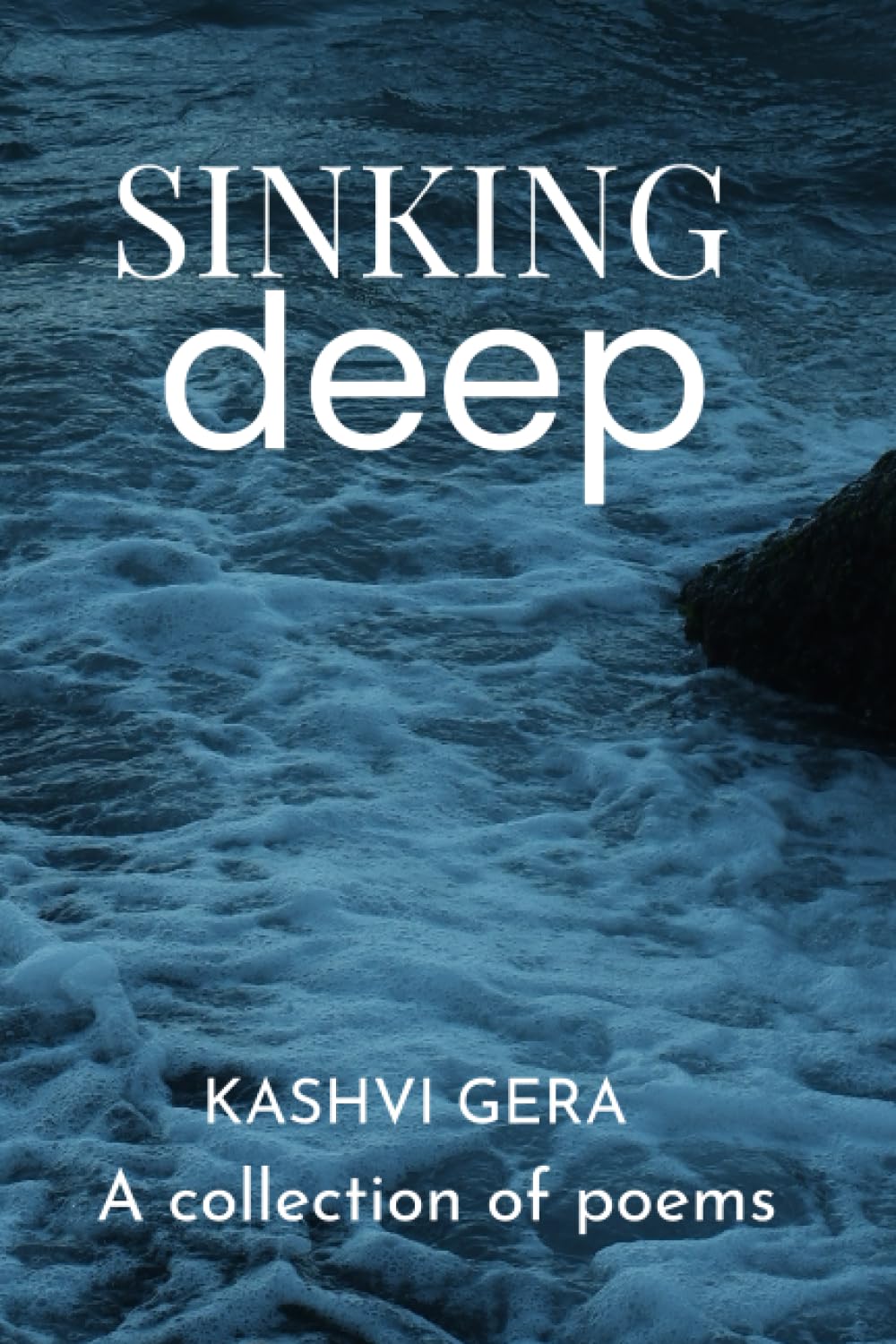 Sinking Deep: A collection of poems: gera, Ms. Kashvi: 9798852336705 ...