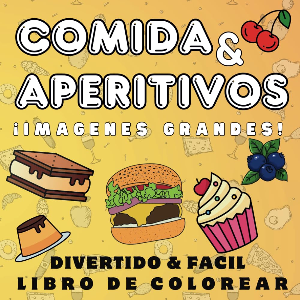 Amazon.com: Libro para Colorear de Comida & Aperitivos: 50 Divertidas y Fáciles Imágenes Grandes ...