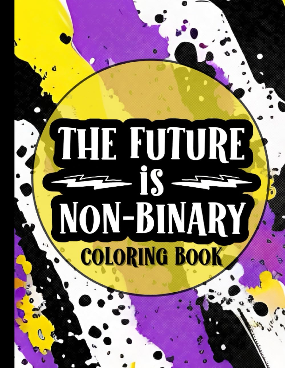 Amazon.com: The Future Is Non Binary Coloring Book: 30 Funny ...