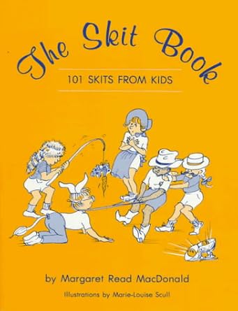 The Skit Book: 101 Skits from Kids : MacDonald, Margaret Read ...