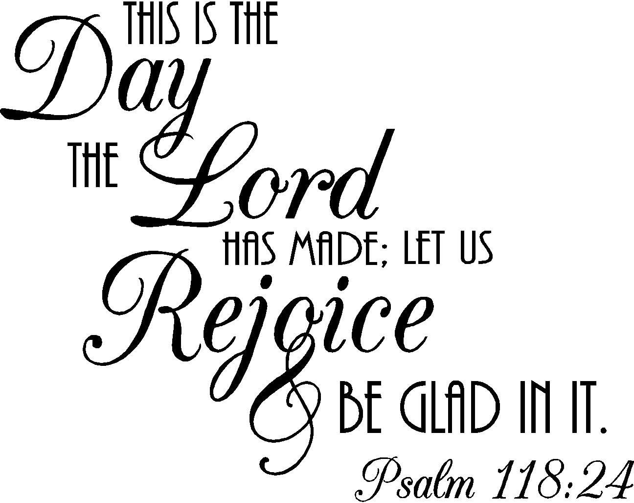 This is The Day The Lord has Made Let us Rejoice and be Glad in it ...