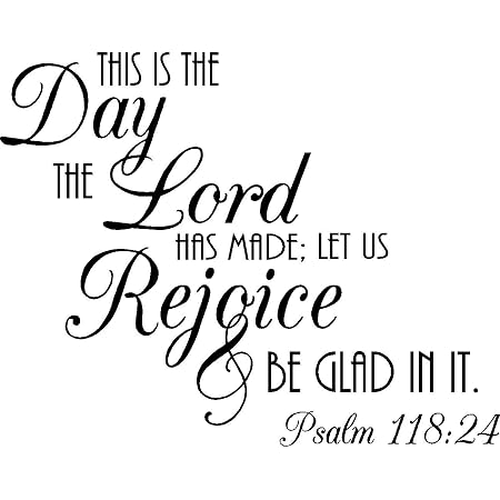 Amazon.com: This is The Day The Lord has Made, Let us Rejoice and be ...
