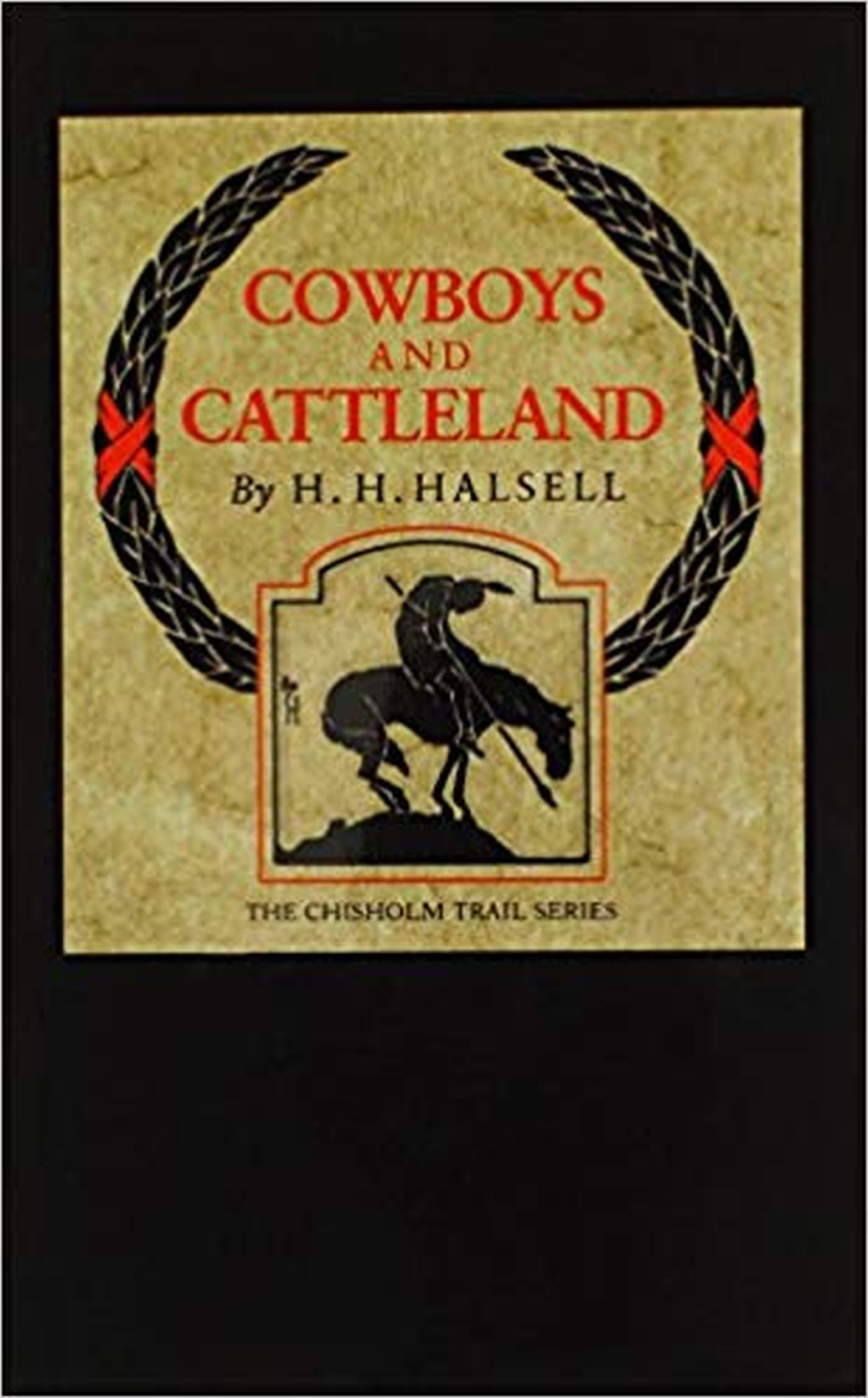 Cowboys and Cattleland: Memoirs of a Frontier Cowboy (Chisholm Trail ...