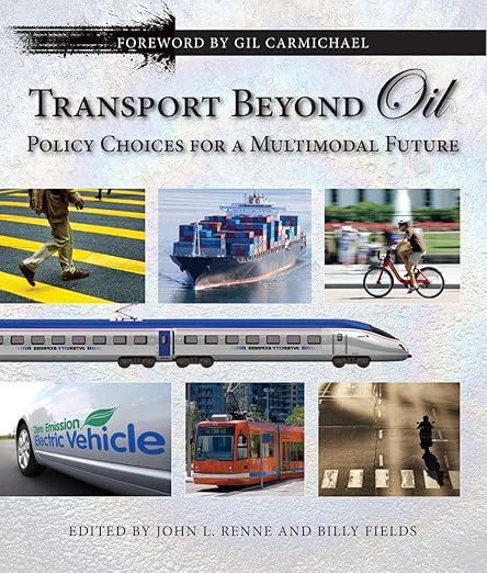 Transport Beyond Oil: Policy Choices for a Multimodal Future : Renne ...