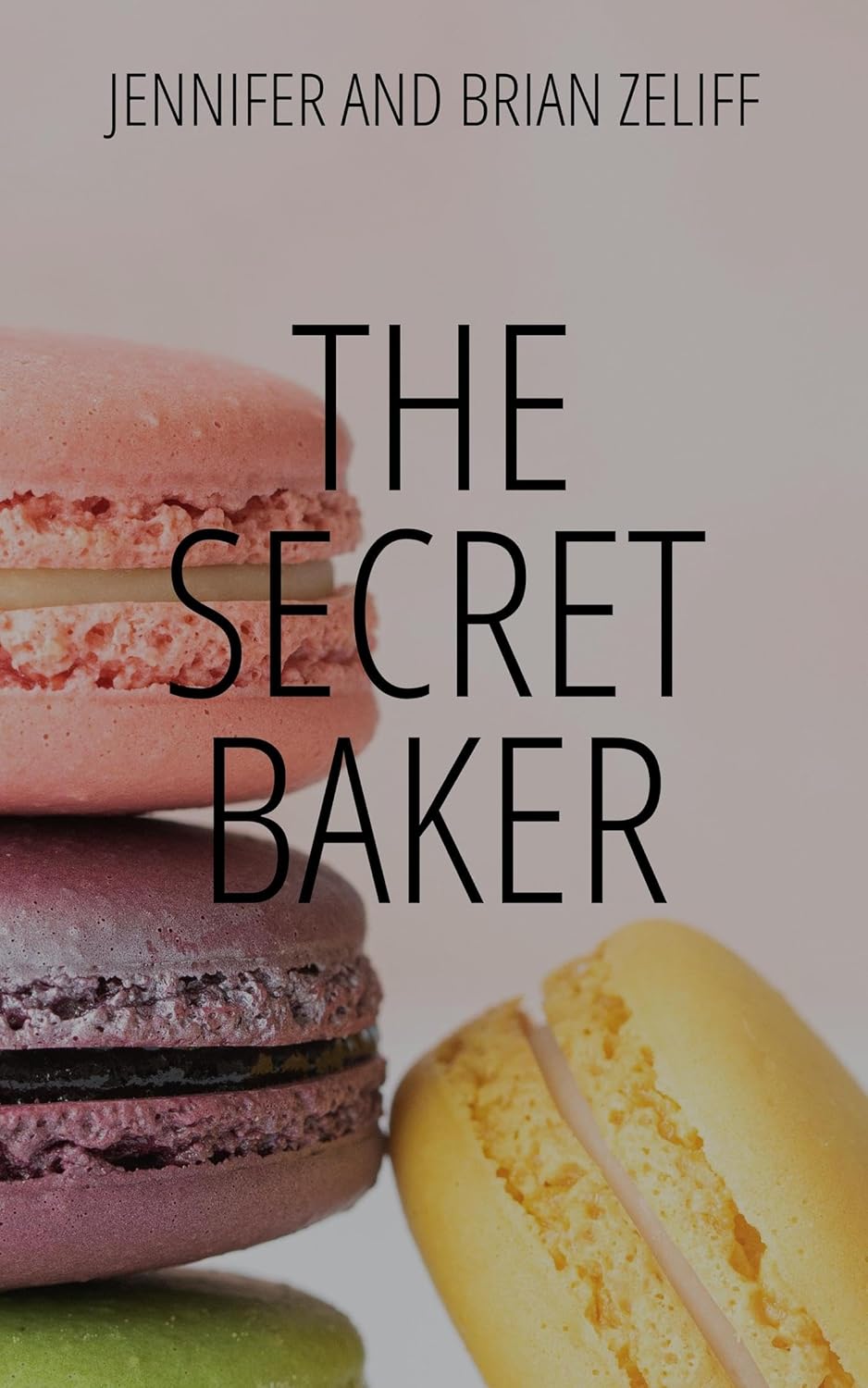 Amazon.com: The Secret Baker eBook : Zeliff, Jennifer, Zeliff, Brian ...