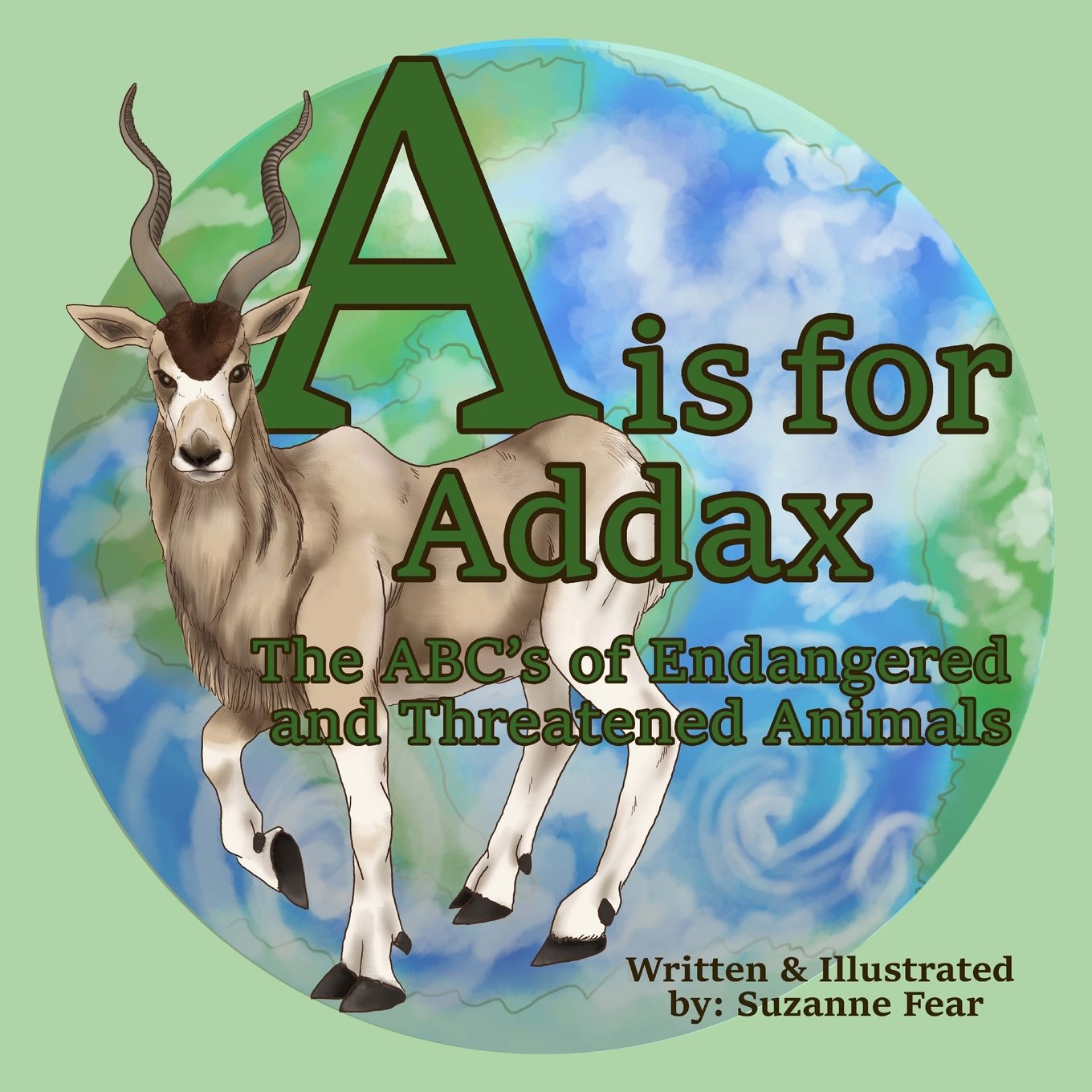 A is for Addax: The ABC's of Endangered and Threatened Animals: Fear ...