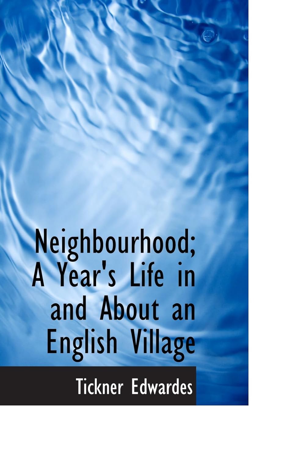 Amazon.com: Neighbourhood; A Year's Life in and About an English ...