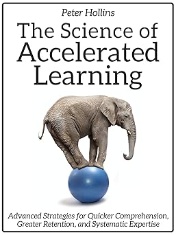 Amazon.com: The Science of Accelerated Learning: Advanced Strategies ...