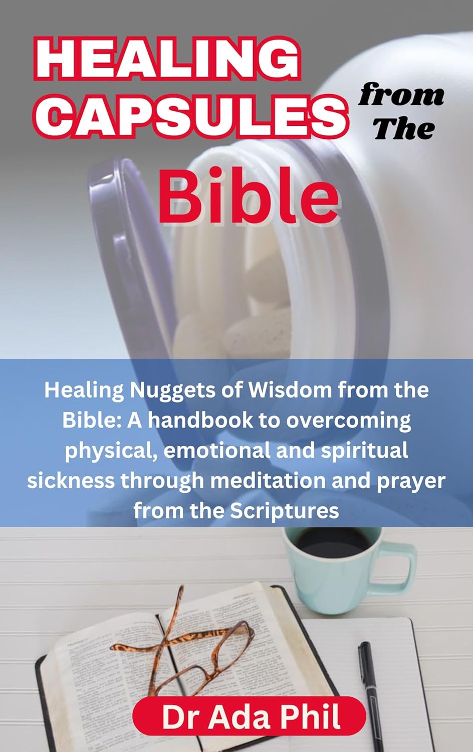 HEALING CAPSULES from the BIBLE: Healing Nuggets of Wisdom from the ...
