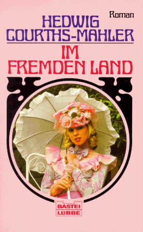 Amazon.co.jp: Im fremden Land. Roman. : Courths-Mahler, Hedwig: 本