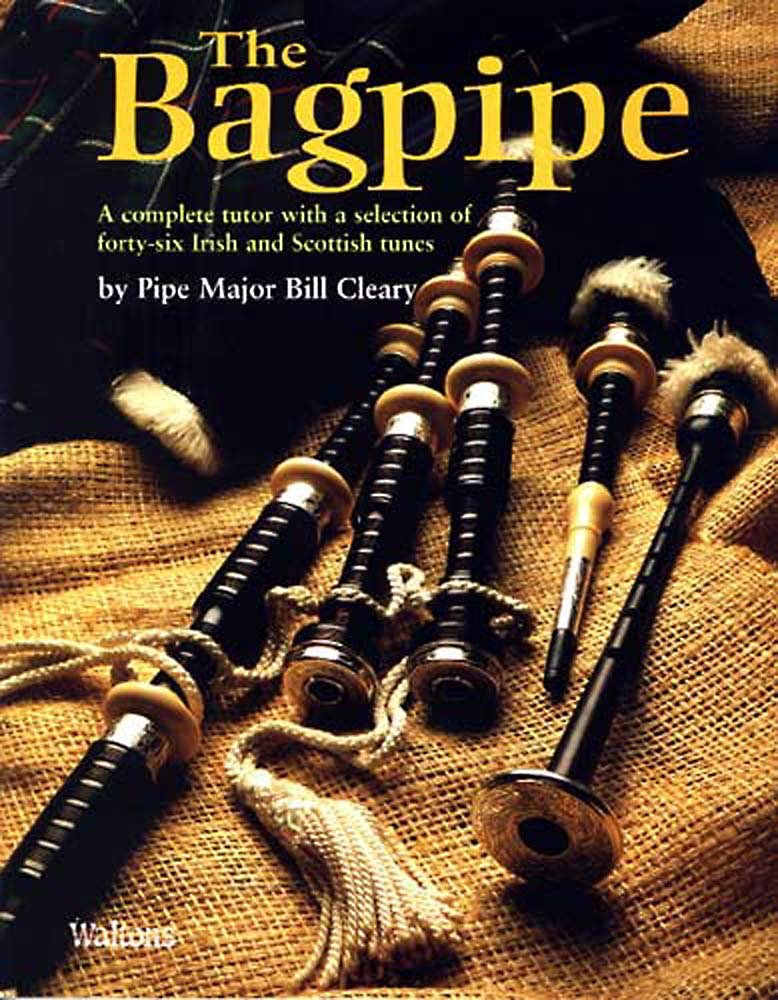 The Bagpipe: A Complete Tutor With a Selection of Fourty-six Irish and ...