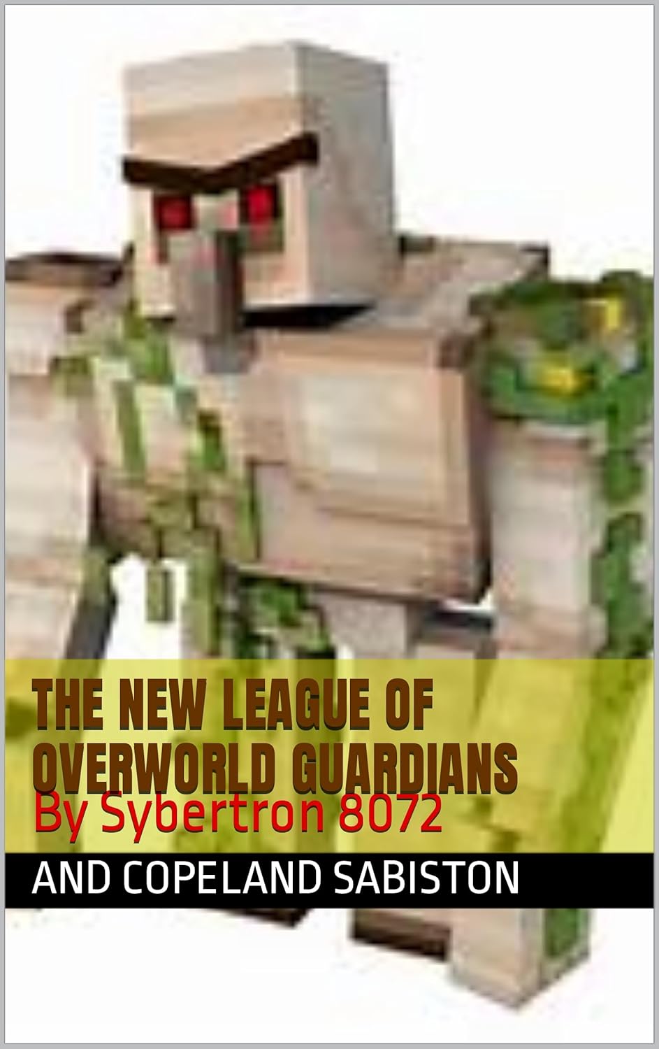 The new league of overworld guardians: Book 2 Unofficial Minecraft ...