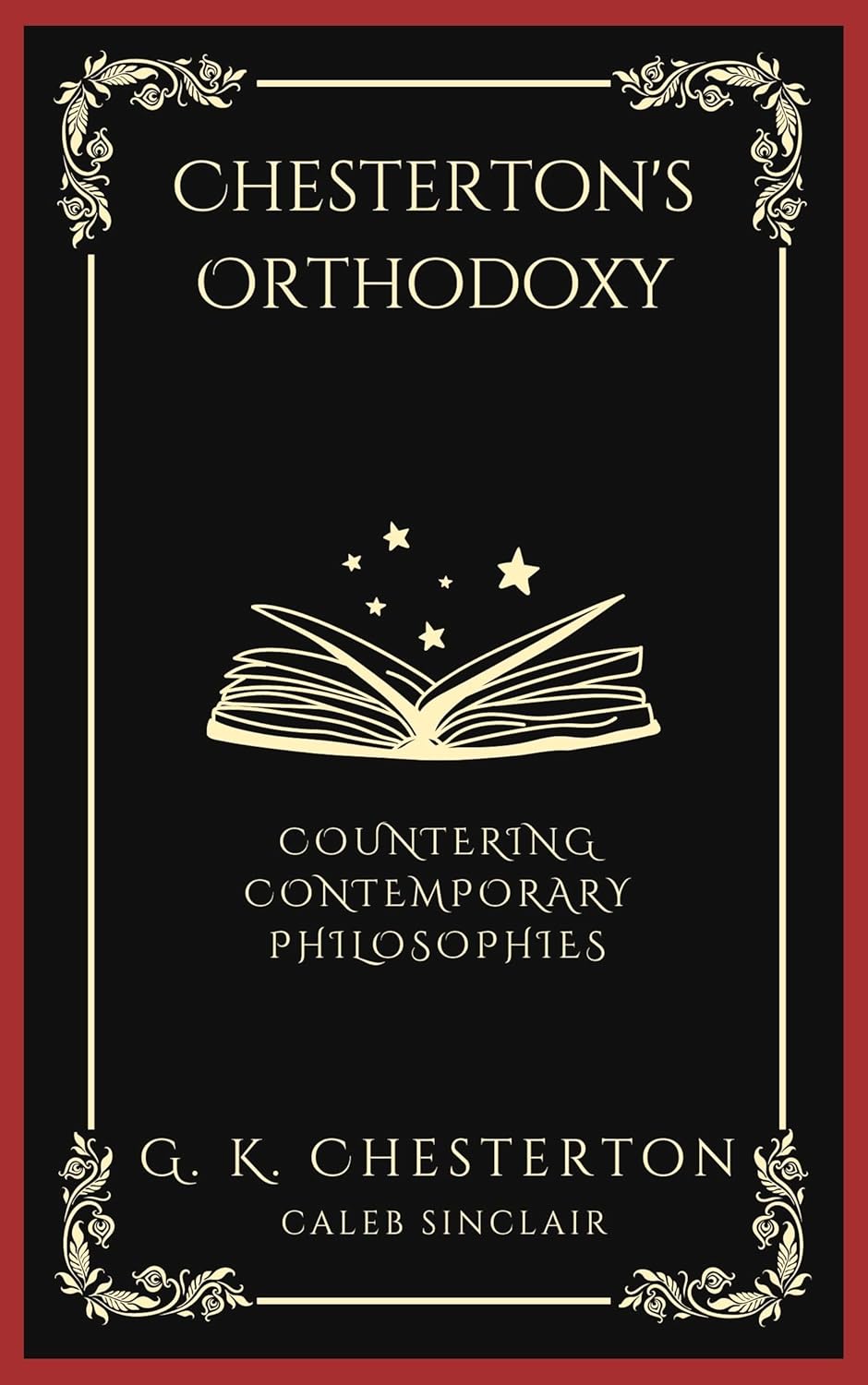 Chesterton's Orthodoxy: Countering Contemporary Philosophies (Grapevine ...