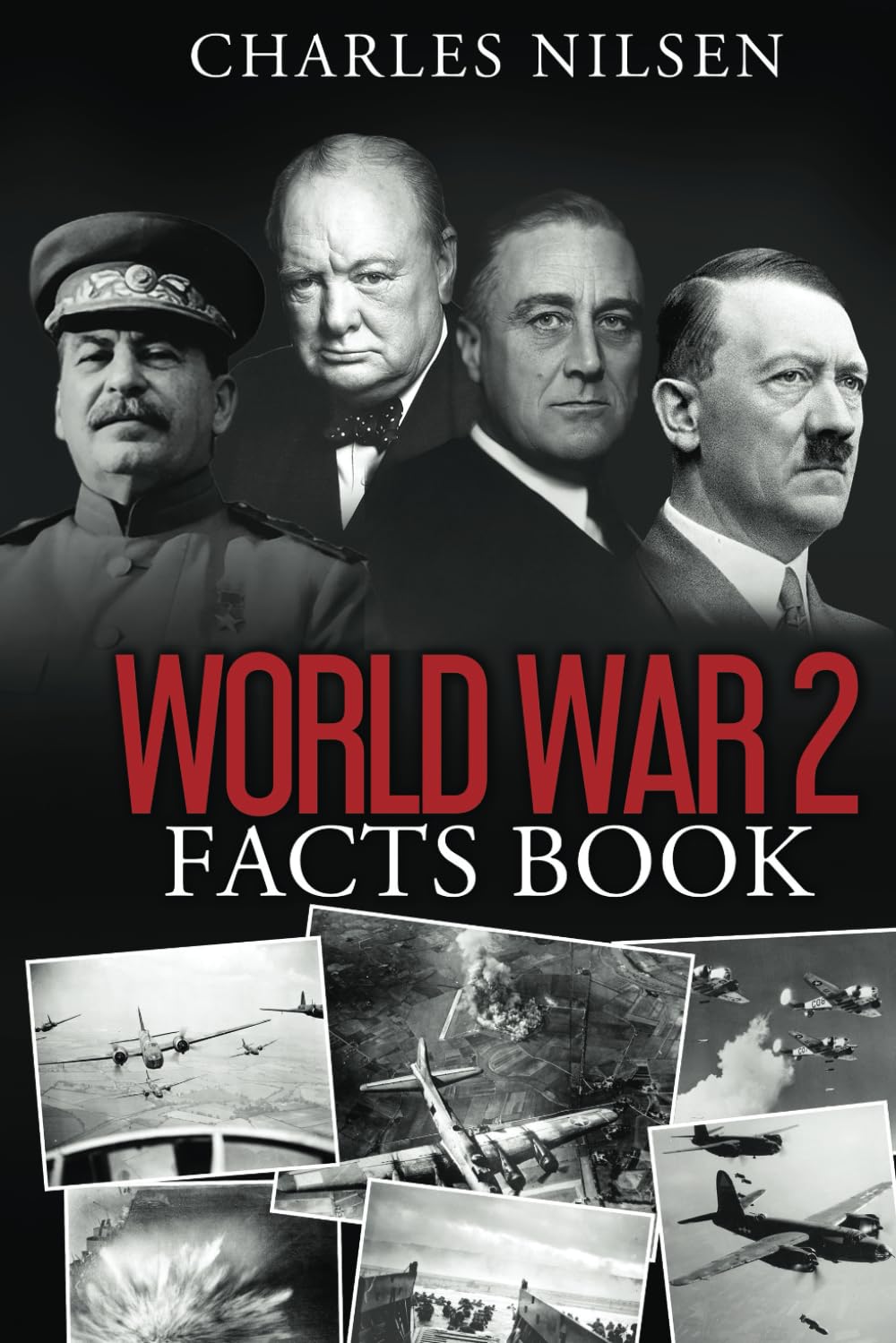 World War 2 Facts Book: WW2 History Book for Adults - From the Greatest ...