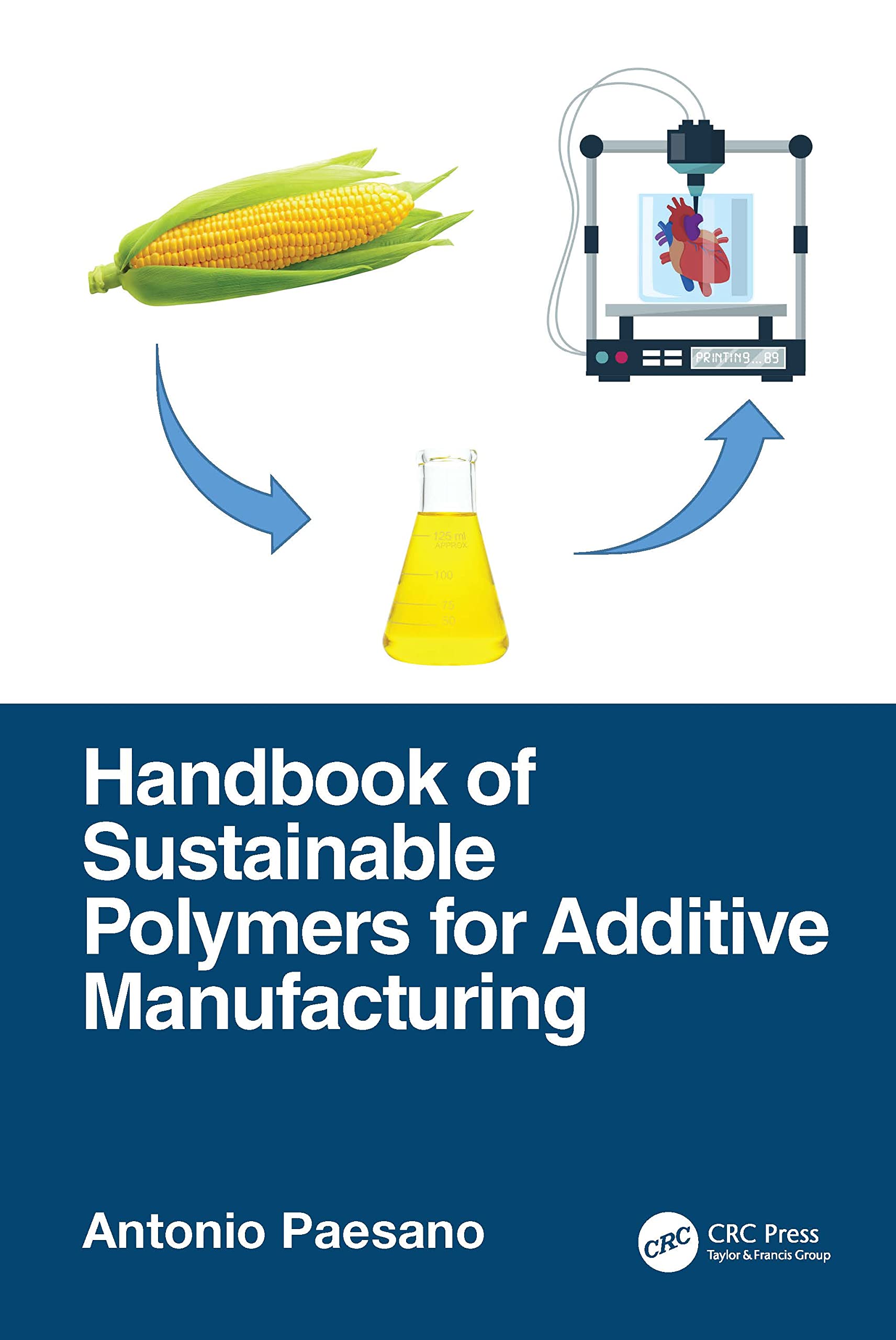 Handbook of Sustainable Polymers for Additive Manufacturing: Paesano ...